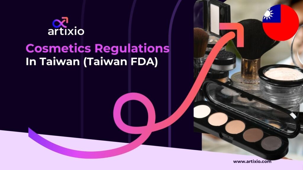 Taiwan FDA Cosmetics Regulations and Registration Process